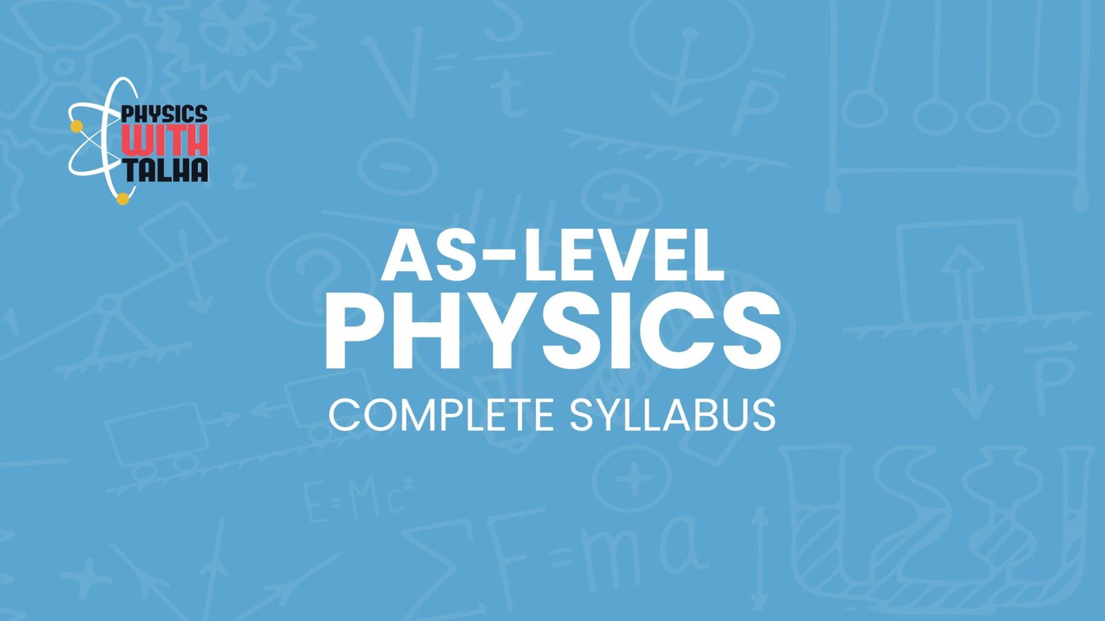 AS Level Physics | Full Syllabus | 2024-25 – Physics with Talha